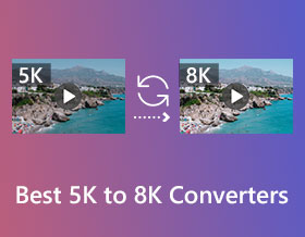 Top 5 Amazing 5K to 8K Converters for Windows and Mac