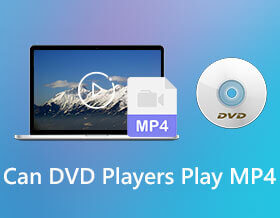 Will MP4 Play on DVD Player? Yes, Here Is the Way