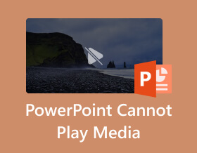 如何修复 PowerPoint 无法播放媒体文件：5 种解决方案