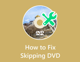 How to Fix Skipping DVD: 5 Foolproof and Comprehensive Fixes